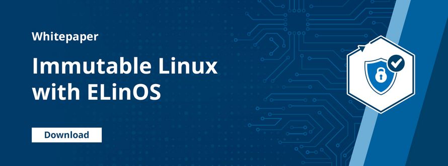 Immutable Linux with ELinOS | SYSGO