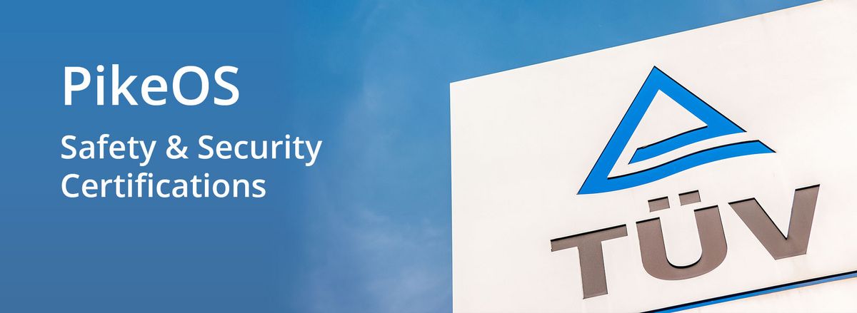 PikeOS receives important Certifications for Safety and Security ...