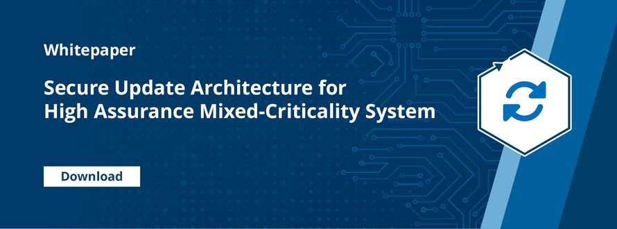 Secure Update Architecture for High Assurance Mixed-Criticality System ...