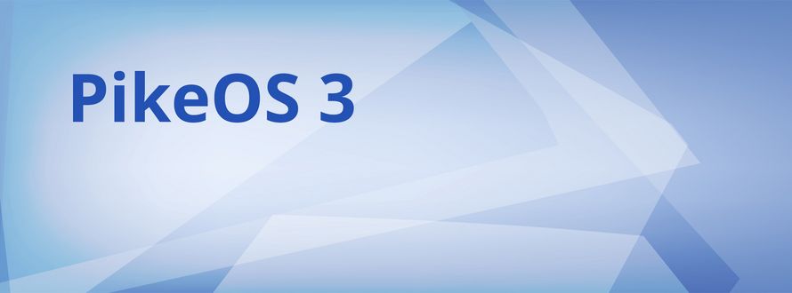 PikeOS 3.0, 3.1, 3.2 and 3.3 EOL Announcement | SYSGO