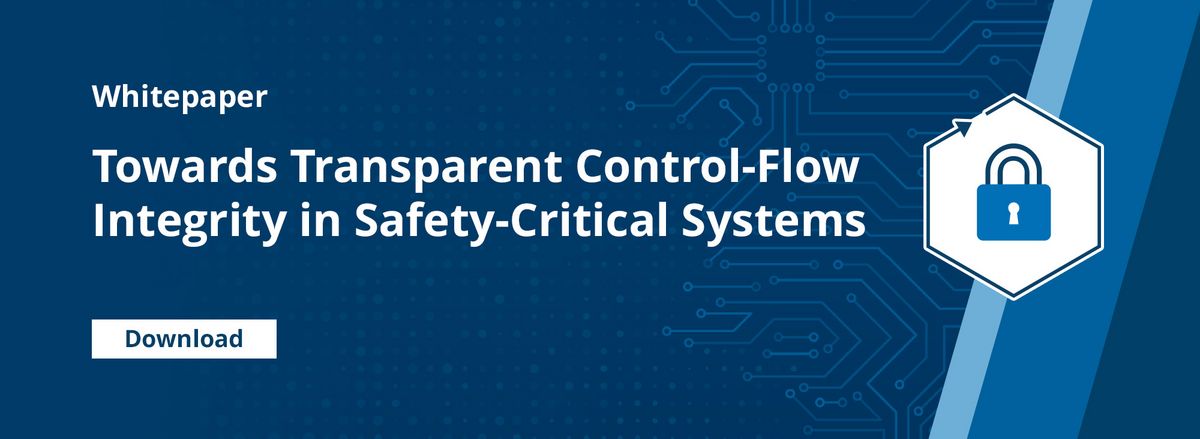Towards Transparent Control-Flow Integrity in Safety-Critical Systems | SYSGO