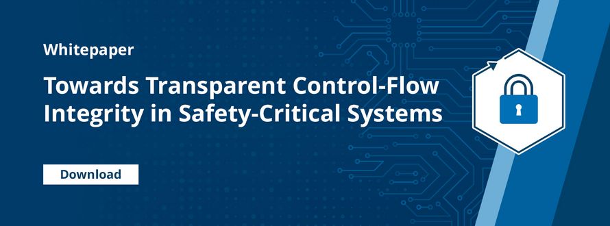 Towards Transparent Control-Flow Integrity in Safety-Critical Systems | SYSGO