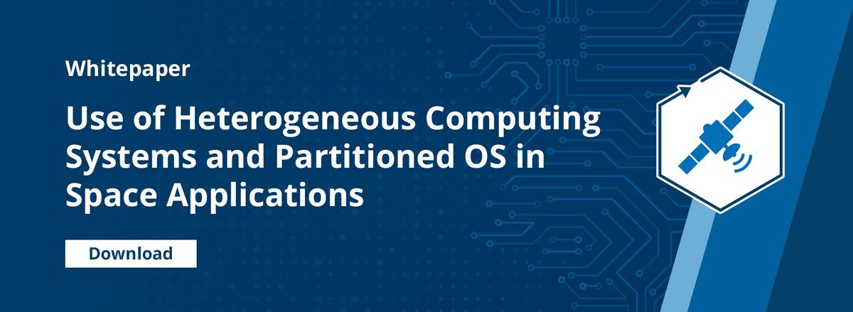 Use Of Heterogeneous Computing Systems And Partitioned Os In Space Applications Sysgo