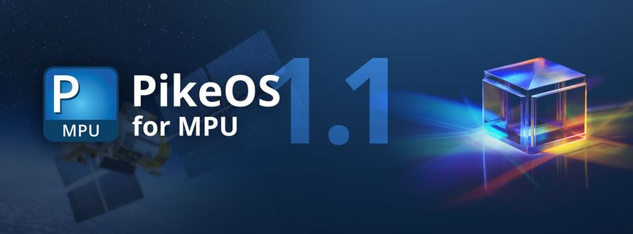 PikeOS for MPU 1.1 released | SYSGO
