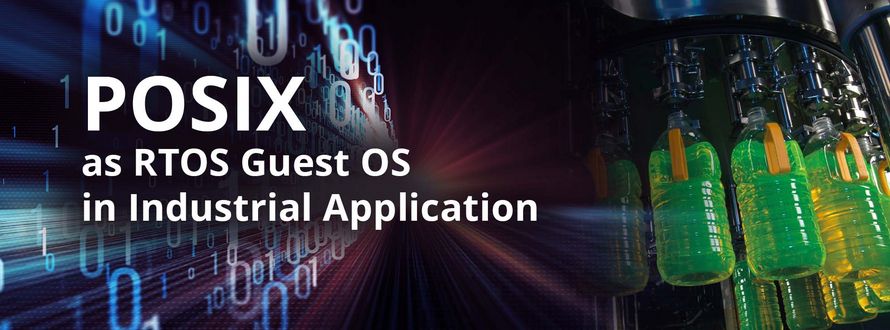 POSIX as RTOS Guest OS in Industrial Applications | SYSGO