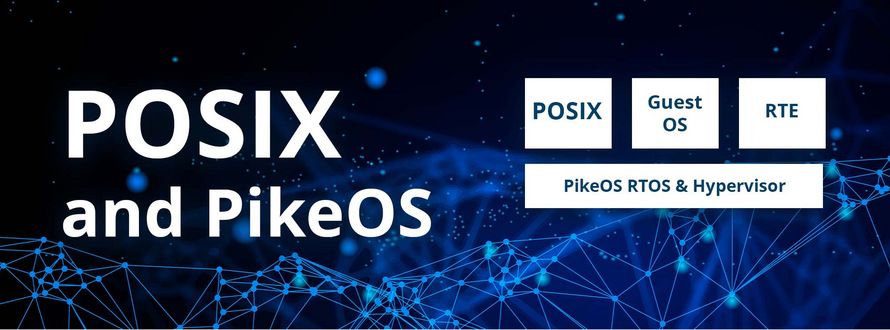 POSIX in Embedded Software and its Integration with PikeOS | SYSGO